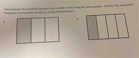 Solved 2 Decompose The Shaded Fractions Into Smaller Units Using The