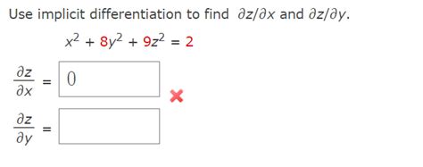 Solved Use Implicit Differentiation To Find Z X And Z Y Chegg