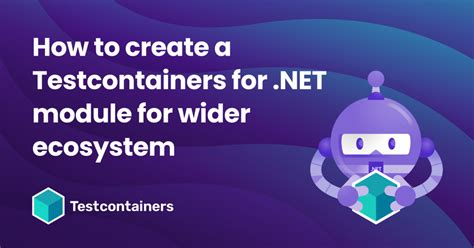 より広範なエコシステムのための Testcontainers For Net モジュールを作成する方法 Docker