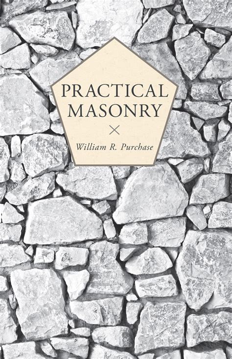 Practical Masonry By William R Purchase