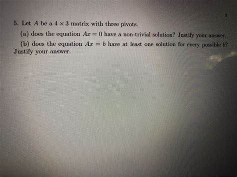 solved 5 let a be a 4 x 3 matrix with three pivots a