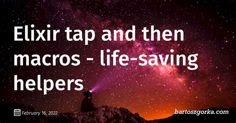 Elixir Tap And Then Macros Life Saving Helpers Bartosz Górka