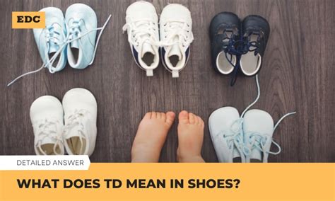 What Does TD Mean In Shoes Answered In Detail