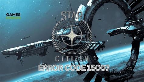 star citizen error code 15007 how to fix