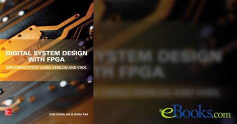 Digital System Design With Fpga Implementation Using Verilog And Vhdl