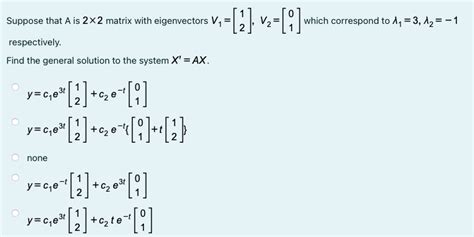 Solved Suppose That A Is 2x2 Matrix With Eigenvectors V1