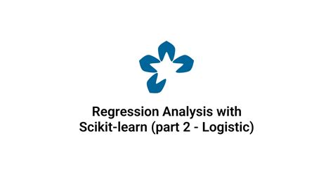 Regression Analysis With Scikit Learn Part 2 Logistic Dariah Campus