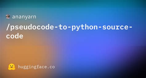 Ananyarnpseudocode To Python Source Code At Main