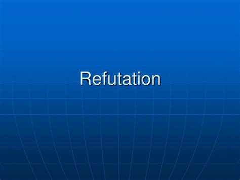 Ppt Refutation Powerpoint Presentation Free Download Id173283