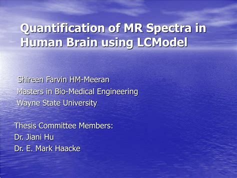 Ppt Quantification Of Mr Spectra In Human Brain Using Lcmodel