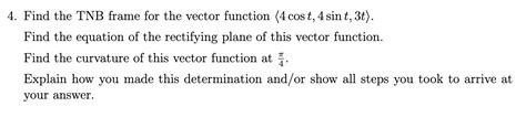 Solved 4 Find The Tnb Frame For The Vector Function
