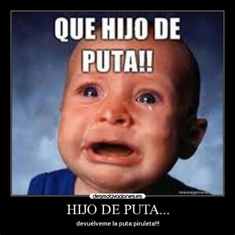 Hijo De Puta Desmotivaciones