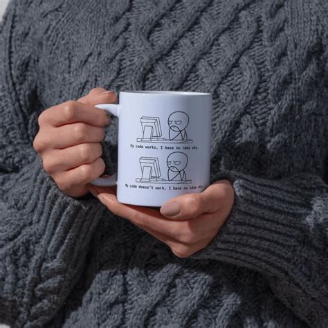 funny coding mug my code works doesnt work meme programmer t for