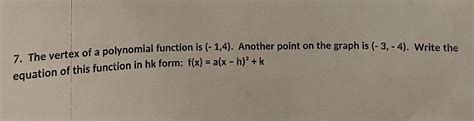 Solved 7 The Vertex Of A Polynomial Function Is −1 4