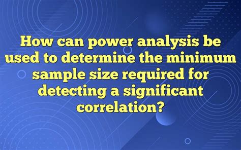 How Can Power Analysis Be Used To Determine The Minimum Sample Size