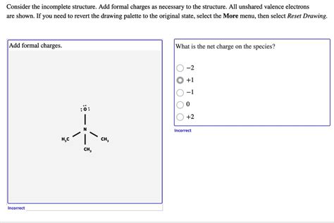 Consider The Incomplete Structure Add Formal Charges As Necessary To The Structure All Unshared