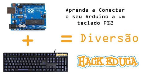 Ligando Um Teclado Ps2 Ao Arduino Hackeduca
