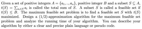 Solved Given A Set Of Positive Integers A A1an