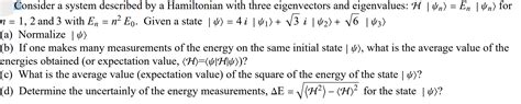 solved consider a system described by a hamiltonian with