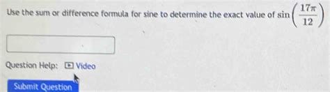 solved use the sum or difference formula for sine to determine the