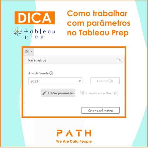 P A T H Dicas Tableau Prep Como Trabalhar Com Parâmetros No Tableau
