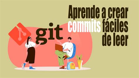 Crear Commits En Git Es Lo Más Normal Del Mundo Para Todas Aquellas