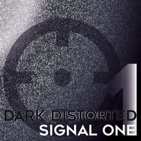 Signal One Dark Distorted Signals