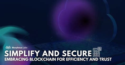 How Blockchain Enables Efficiency And Trust Morpheus Labs Posted On The Topic Linkedin