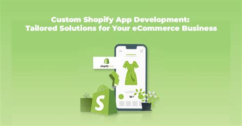 Custom Shopify App Development Tailored Solutions For Your Ecommerce