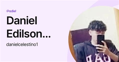 Daniel Edilson Celestino Aquino Danielcelestino1 Profile Padlet