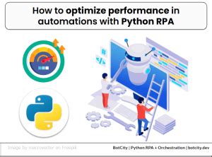 How To Optimize Performance In Automations With Python RPA Blog BotCity Content For RPA And