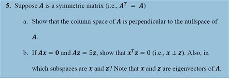 Solved Suppose A Is A Symmetric Matrix I E AT A A Show Chegg