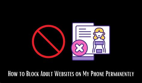 How To Block Adult Websites On My Phone Permanently