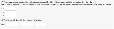 Solved A Find The Parametric Equations For The Line Chegg