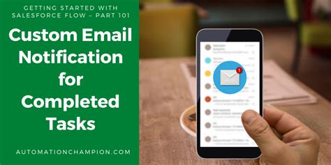 custom email notification for completed tasks automation champion