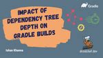 Mastering The Gradle Dependency Tree
