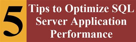 Sql Server 5 Tips To Optimize Sql Server Application Performance Sql Authority With Pinal Dave