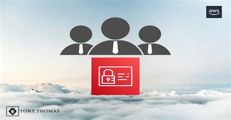 aws iam identity and access management tony thomas