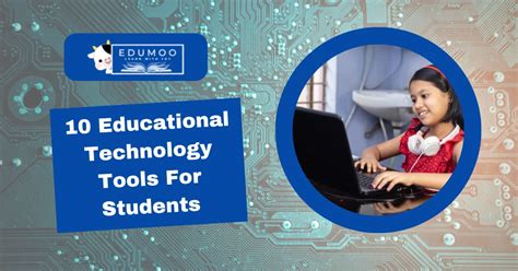 10 Educational Technology Tools For Students