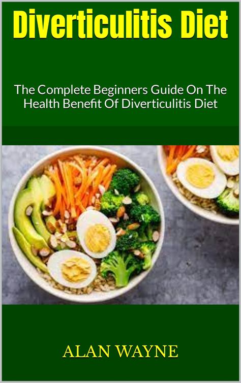 Diverticulitis Diet The Complete Beginners Guide On The Health
