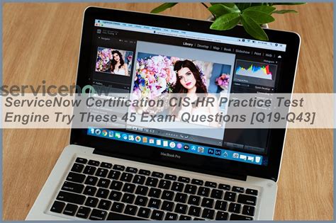 Servicenow Certification Cis Hr Practice Test Engine Try These 45 Exam Questions [q19 Q43