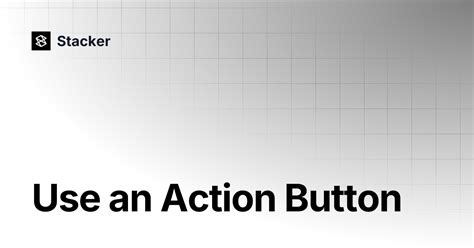 Use An Action Button Stacker