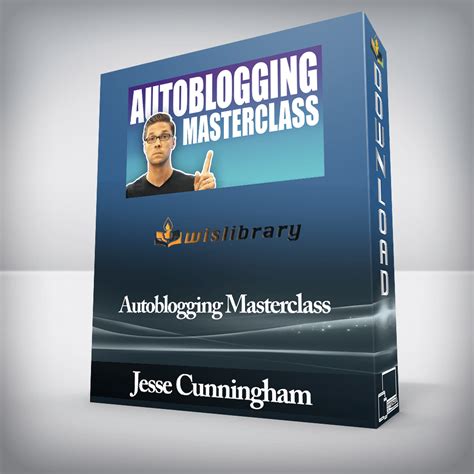 Jesse Cunningham Autoblogging Masterclass Wisdom Library