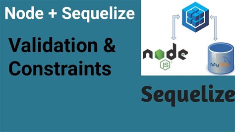 Validation And Constraints Part 9 Node Js With Sequelize In Hindi