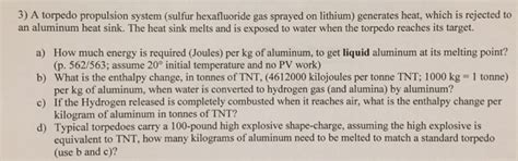 Solved 3 A Torpedo Propulsion System Sulfur Hexafluoride