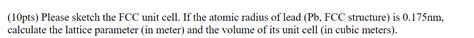 Solved Pts Please Sketch The FCC Unit Cell If The Chegg Com