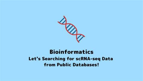 【scrna Seq】methods For Searching Single Cell Rna Seq Data From Public Databases【bioinformatics