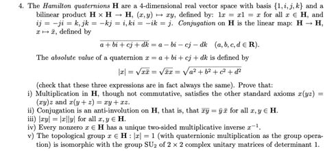 Solved The Hamilton Quaternions H Are A 4 Dimensional Real Vector