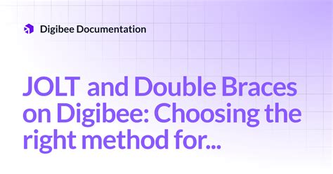 Jolt And Double Braces On Digibee Choosing The Right Method For Data