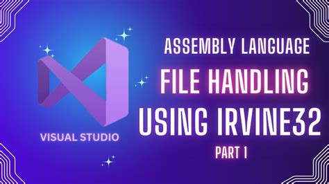 File Handling Basics Using Assembly Language Irvine32 Part 1